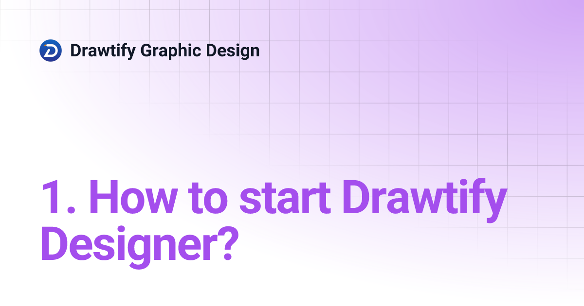 1. How to start Drawtify Designer? | Drawtify Graphic Design