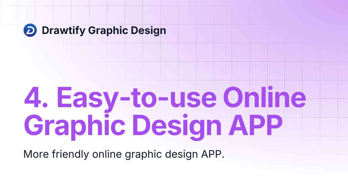 4. Easy-to-use Online Graphic Design APP | Drawtify Graphic Design